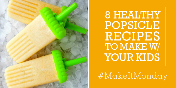 8 Healthy Popsicle recipes to make with your kids - MightyNest
